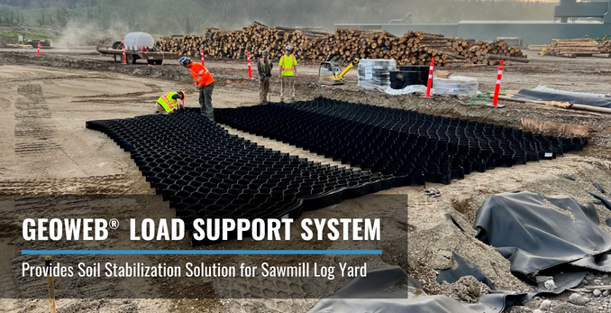 GEOWEB® Load Support System Provides Stabilization Solution for Sawmill ...